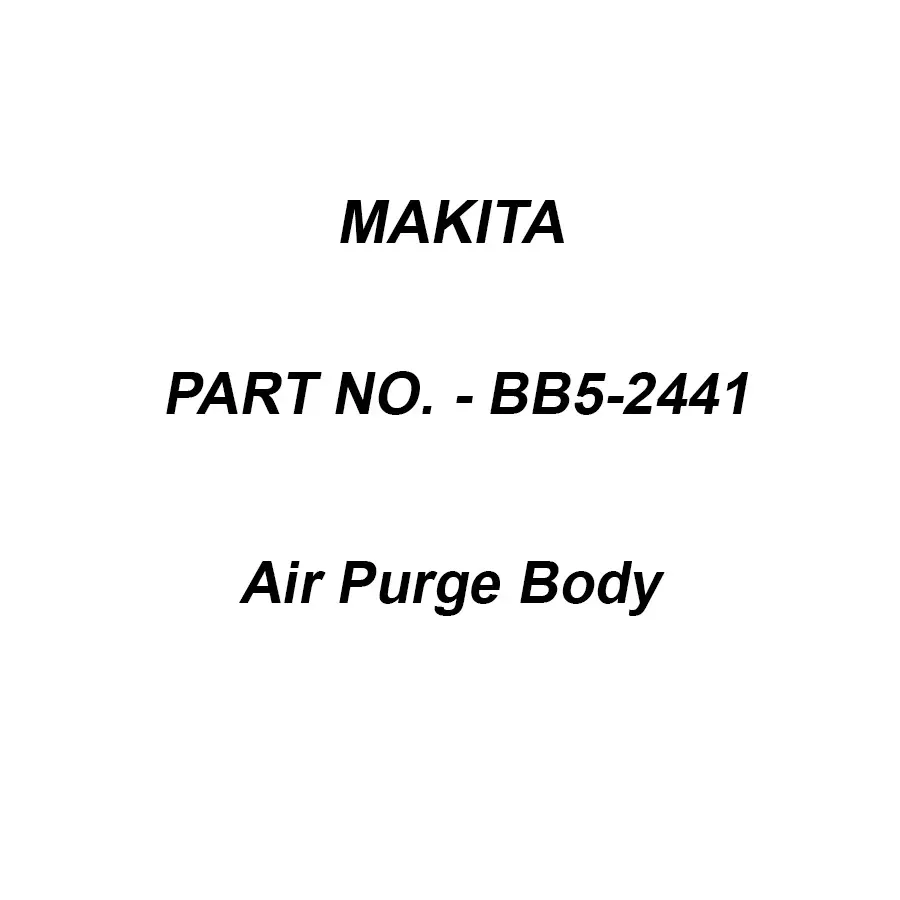 Buy Makita Air Purge Body Suitable For BBA550 , Part No BB5-2441 Online ...