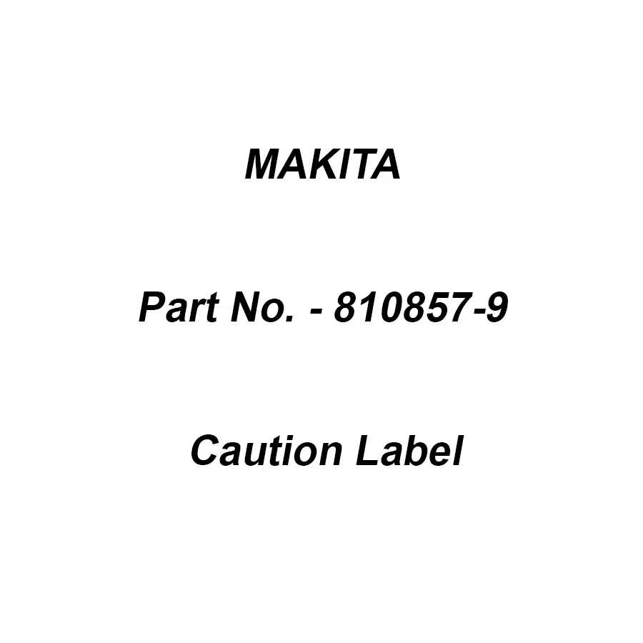 Buy Makita Caution Label Suitable For LS1221, Part No 810857-9 Online ...